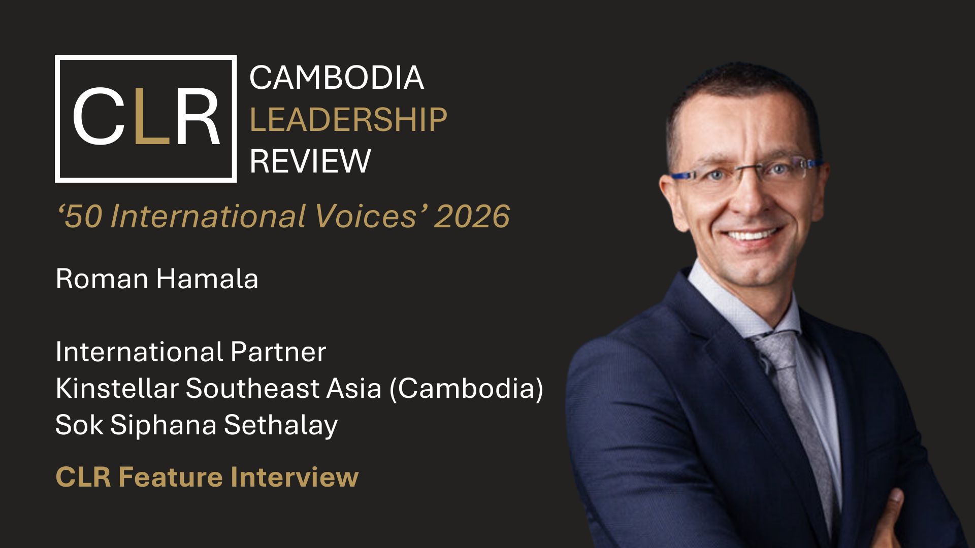 Cambodia Leadership Review 50 International Voices 2026: Roman Hamala ...